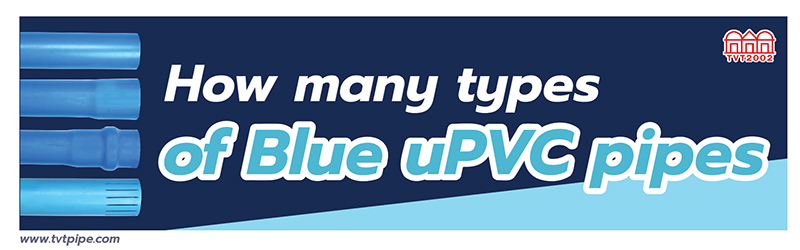 How many types of Blue uPVC pipes are manufactured by Thai Vinytech ...